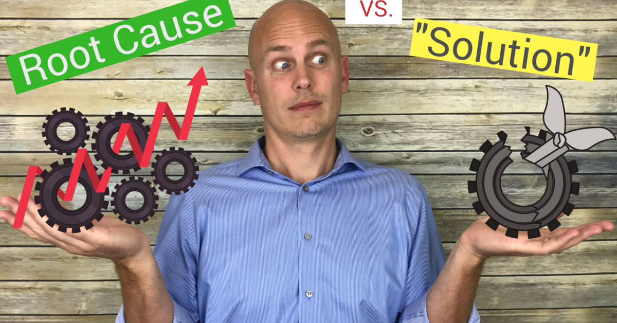 Root Cause vs. Solution: Don’t Make this Common Mistake! – Lightning ...