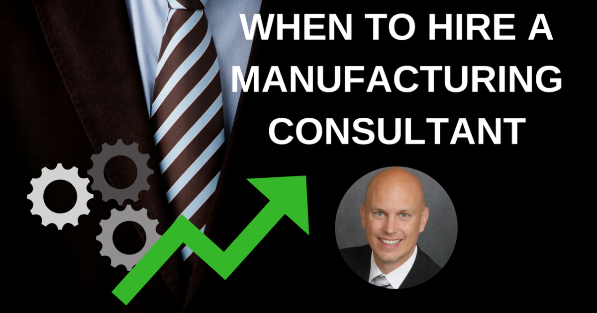 When to Hire a Lean Manufacturing Consultant – %%sitename%%